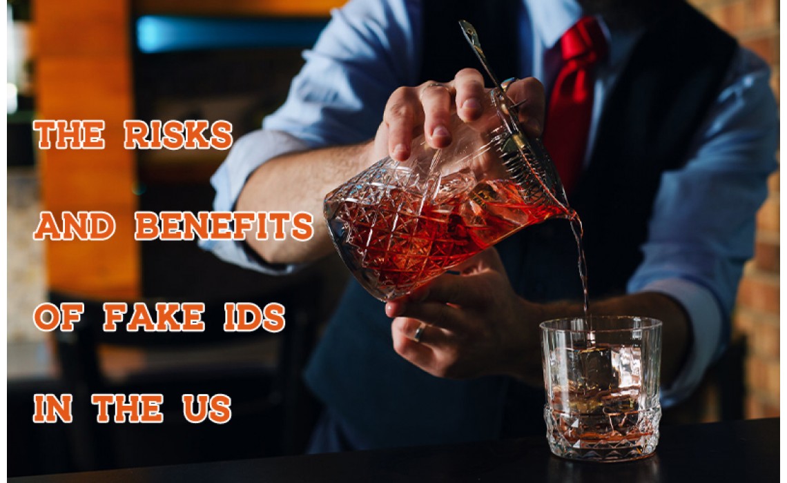 The Risks and Benefits of Fake IDs in the US The Risks and Benefits of Fake IDs in the US